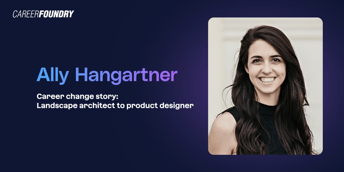 Changing Career Paths: Ally’s Journey to Product Design
