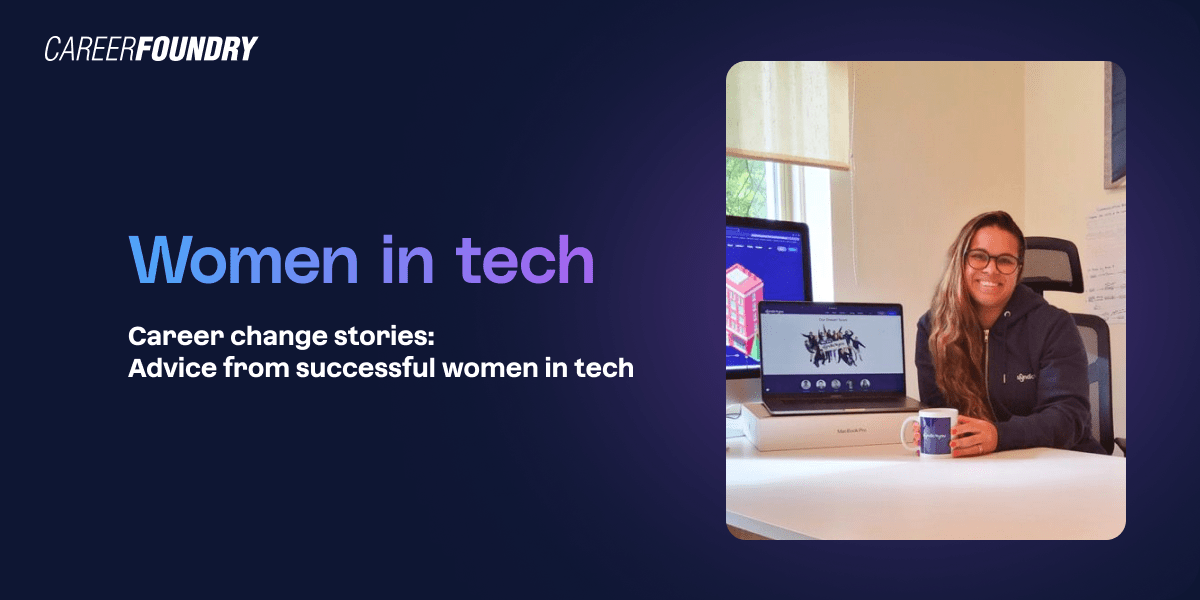 How to Change Careers: Advice From Women in Tech